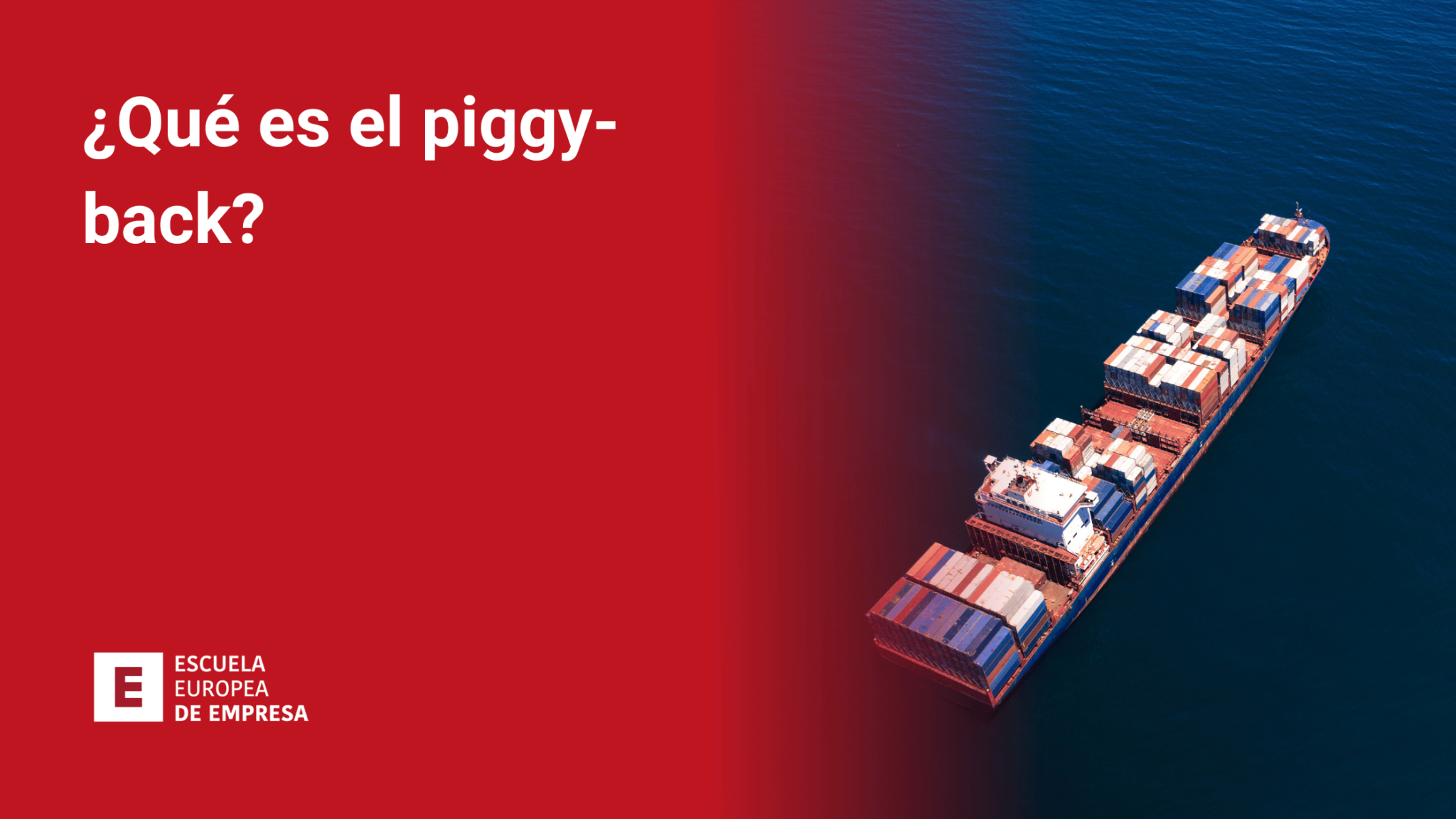 ¿Qué es el piggy-back? - Escuela Europea de Empresa